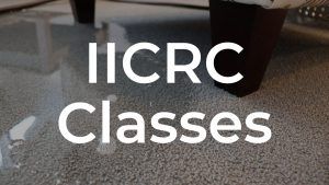 IICRC Classes - Earn Your IICRC Certification!