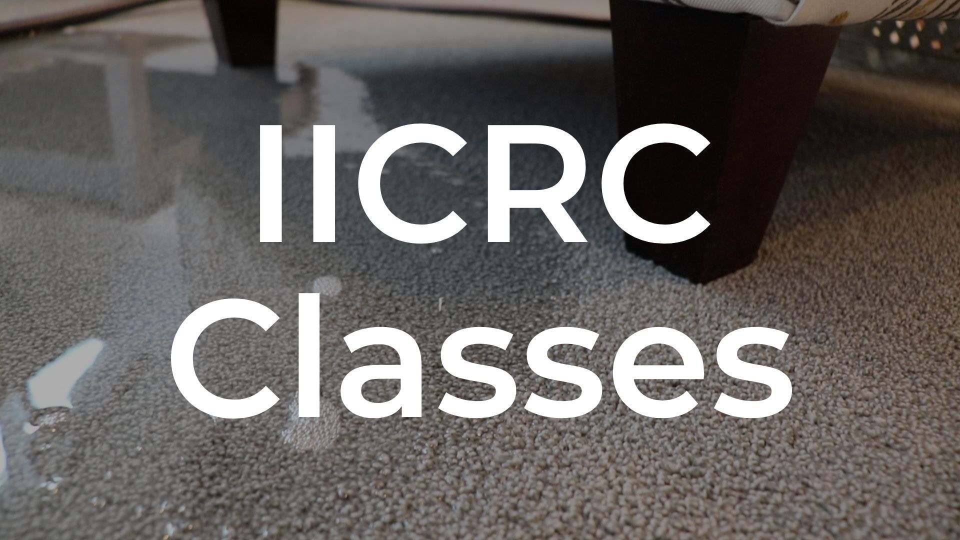 IICRC Classes - Earn Your IICRC Certification!