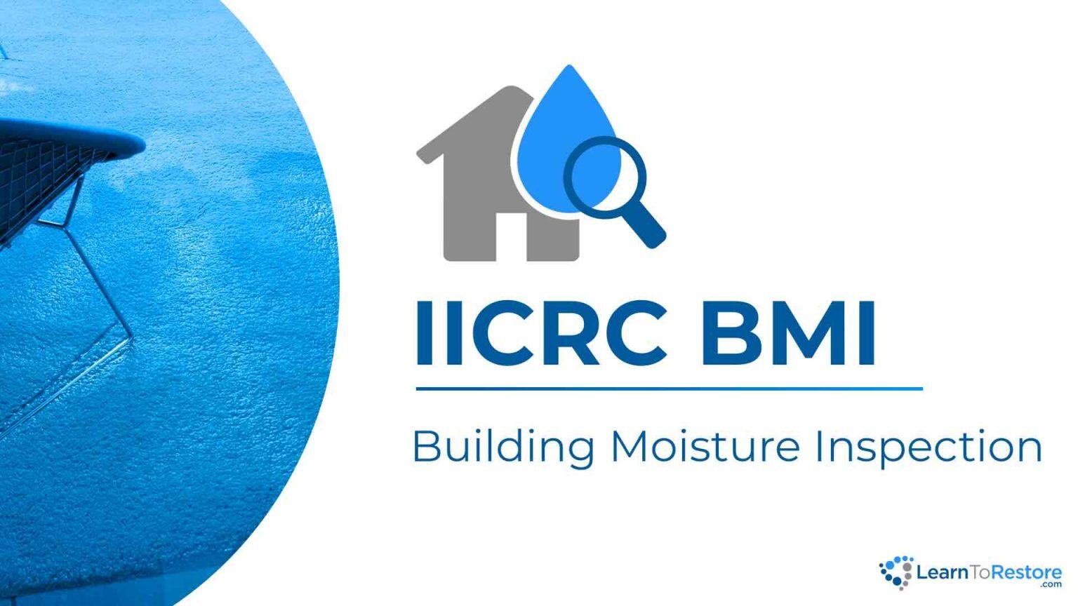 IICRC BMI - Building Moisture Inspection Course - Building Moisture Inspection Course